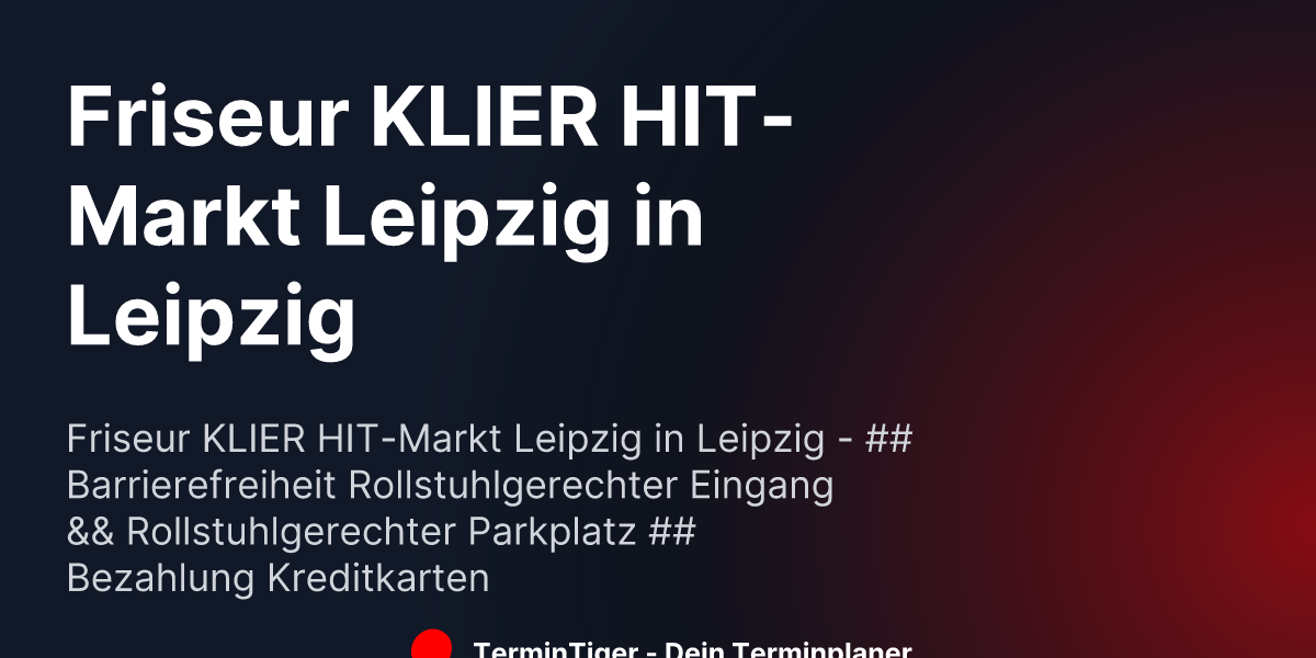 Friseur KLIER HIT-Markt Leipzig in Leipzig | TerminTiger - Dein ...